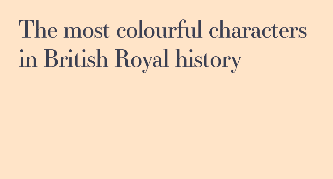 The 350-year-old Royal playboy